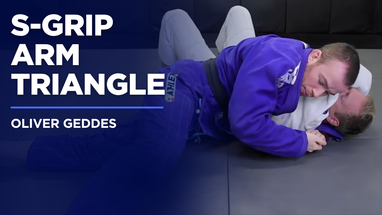 Oliver Geddes Teaches the S Grip Arm Triangle – The Jiu Jitsu Brotherhood